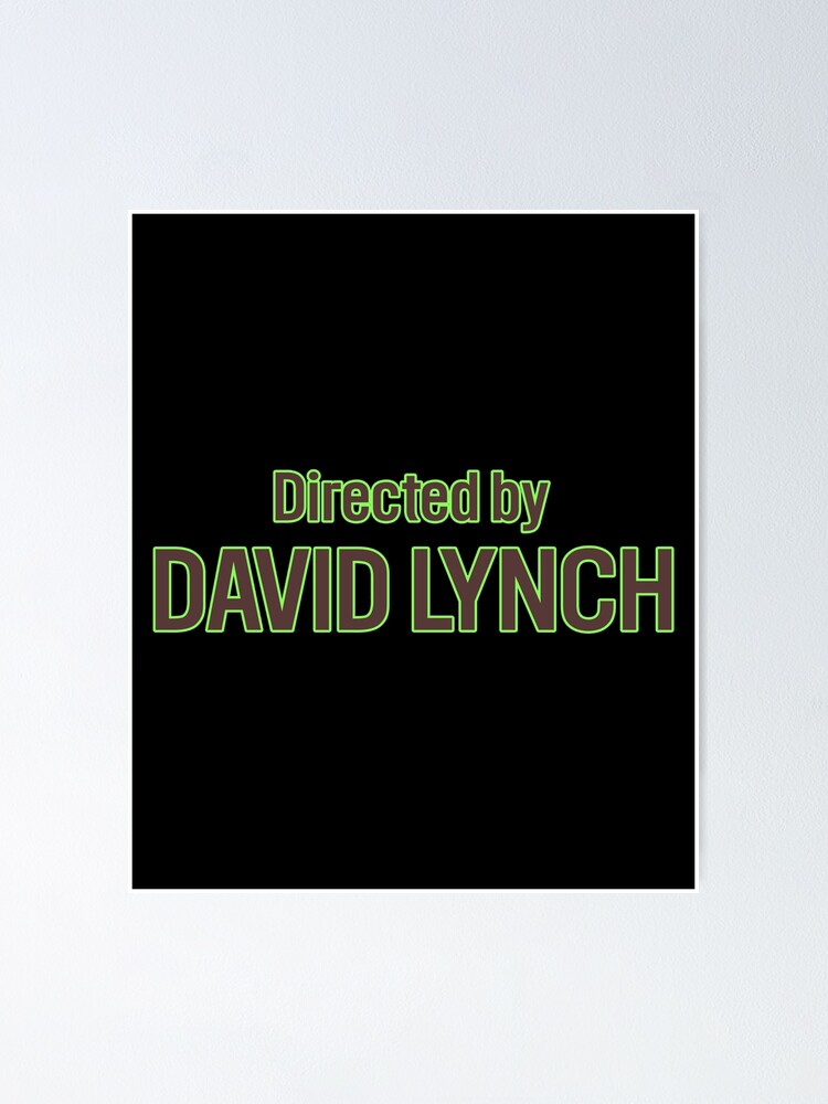 "Directed by David Lynch" Poster for Sale by SalamanderArt22 | Redbubble