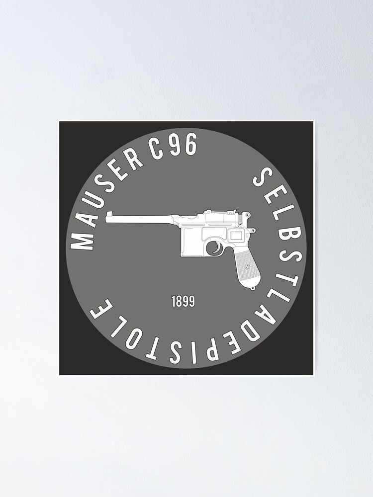 "German Mauser C96 pistol" Poster for Sale by FAawRay | Redbubble