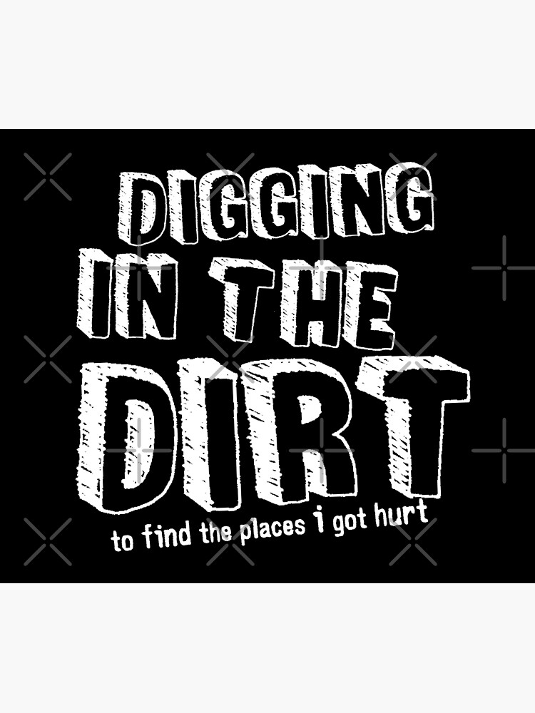 "digging in the dirt" Poster for Sale by zulu-nat | Redbubble