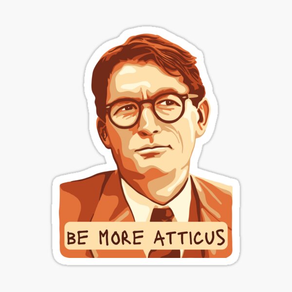 "Be More Atticus" Sticker for Sale by unhingedheather | Redbubble