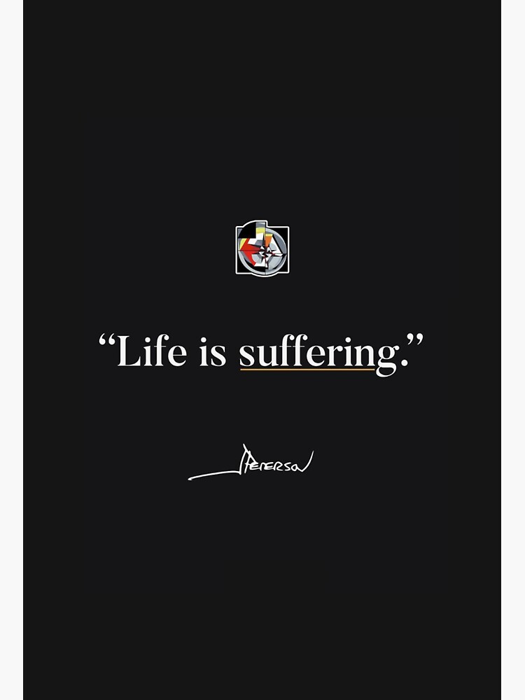 "Jordan Peterson - Life is suffering" Sticker for Sale by ChaosAndOrder ...