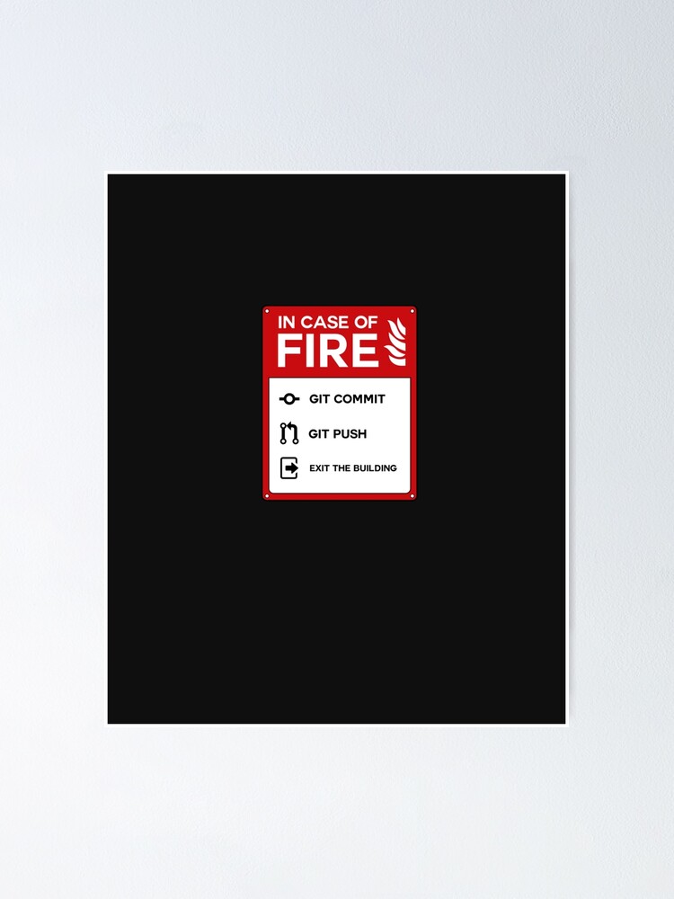 "In case of fire git" Poster for Sale by Dev-Corner | Redbubble
