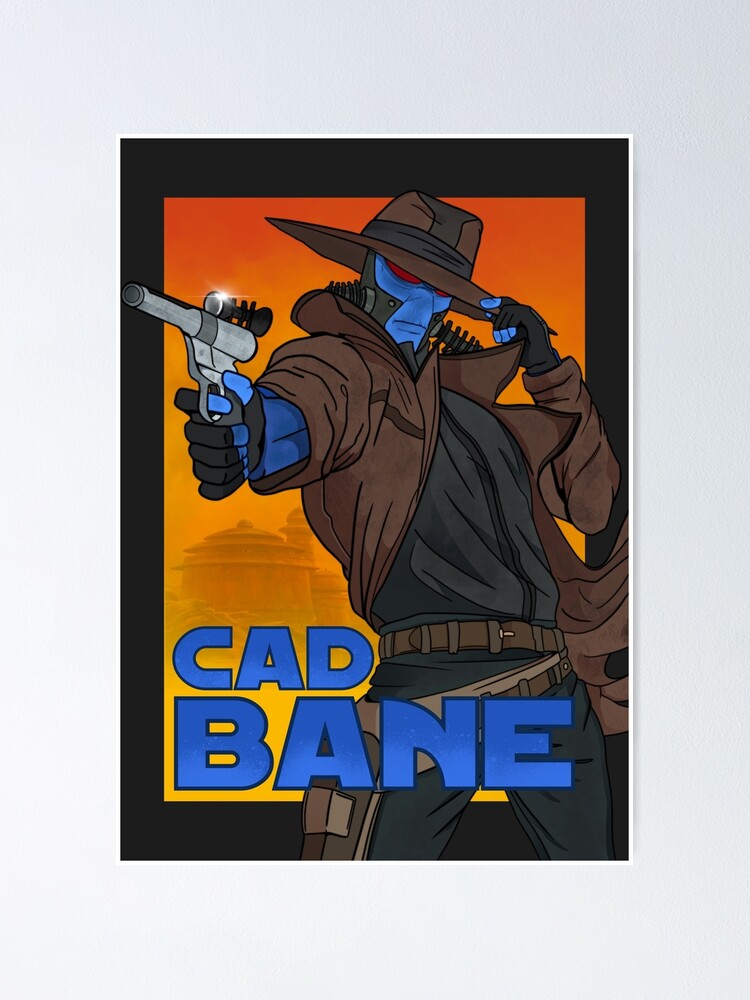 "Cad Bane" Poster for Sale by NeoVerse | Redbubble