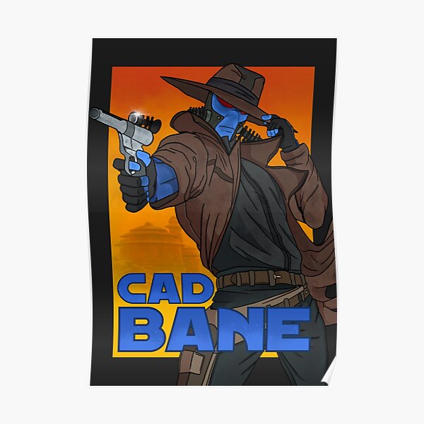 "Cad Bane" Poster for Sale by NeoVerse | Redbubble