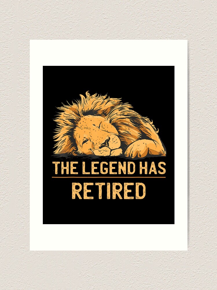 "The Legend Has Retired, Retirement 2022 Lion" Art Print for Sale by ...