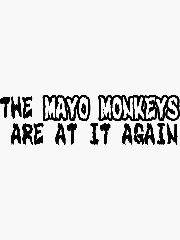 "mayo monkeys" Sticker for Sale by DerangedFeather | Redbubble