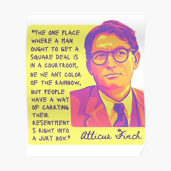 "Atticus Finch Quote" Poster for Sale by unhingedheather | Redbubble