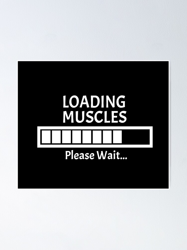 "Loading Muscles " Poster for Sale by XplrorerMerch | Redbubble