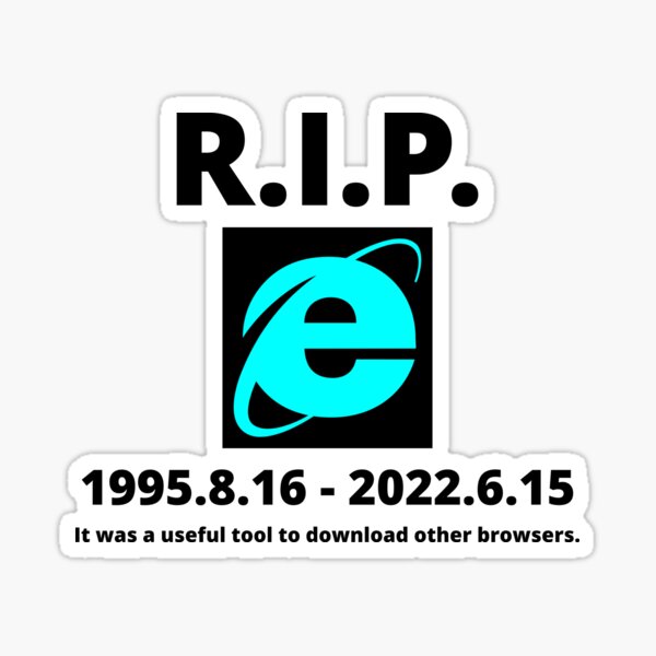 "RIP Internet Explorer" Sticker for Sale by MAWOLUX | Redbubble