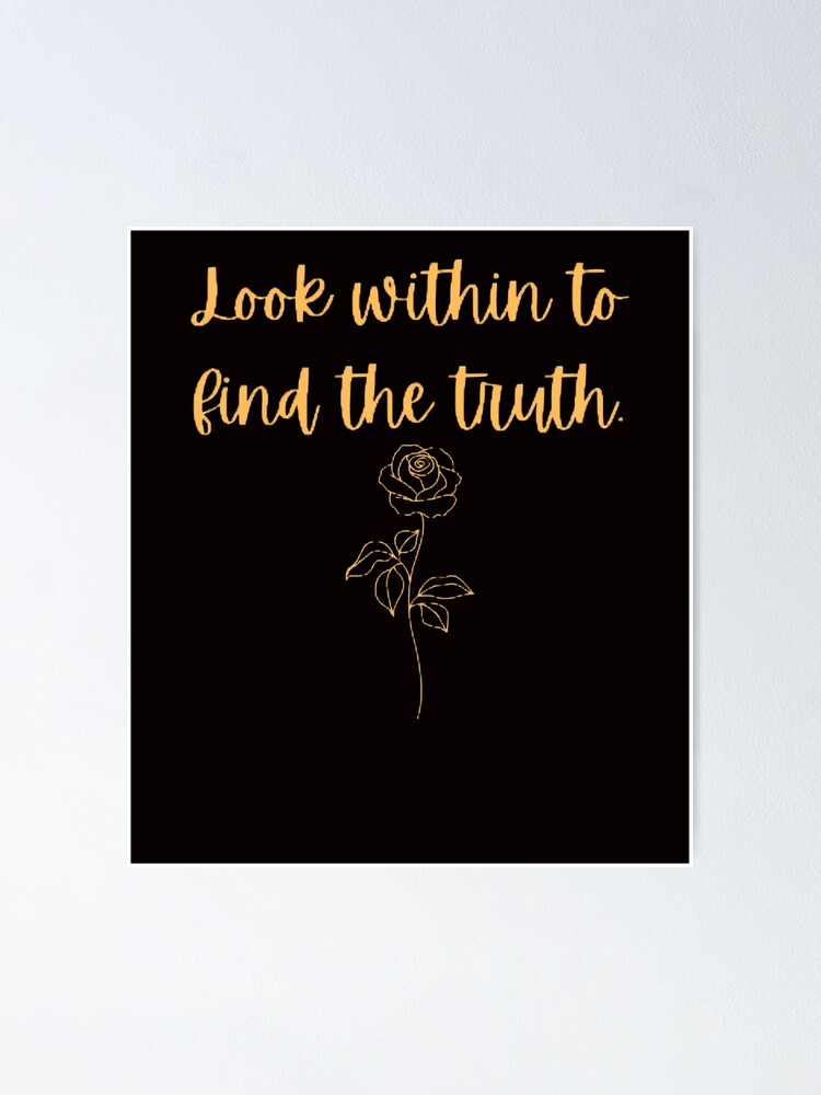 "Look within to find the truth Golden Quotes" Poster for Sale by jj2018 ...