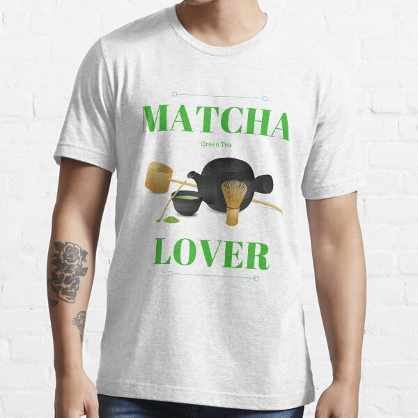 "Matcha Green Tea Lover" T-shirt for Sale by thinglish4u | Redbubble ...