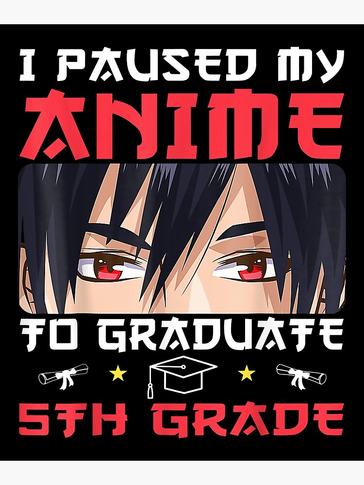 "5th Grade Graduation anime 2022 Graduate Boys" Poster for Sale by ...