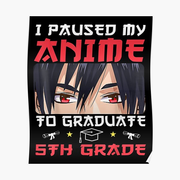 "5th Grade Graduation anime 2022 Graduate Boys" Poster for Sale by ...