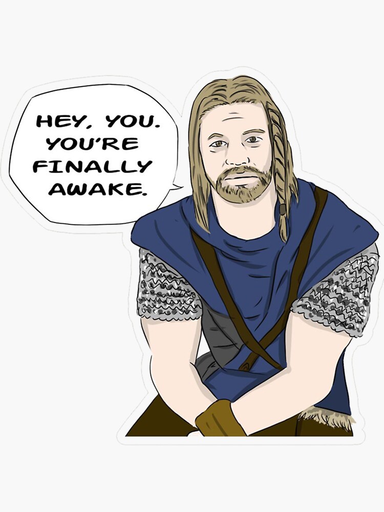 "Skyrim Hey You Youre Finally Awake " Sticker for Sale by MoodyDilysArt ...