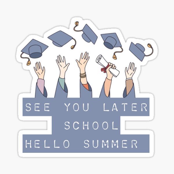 "See You Later School Hello Summer " Sticker by Mandalinoart | Redbubble