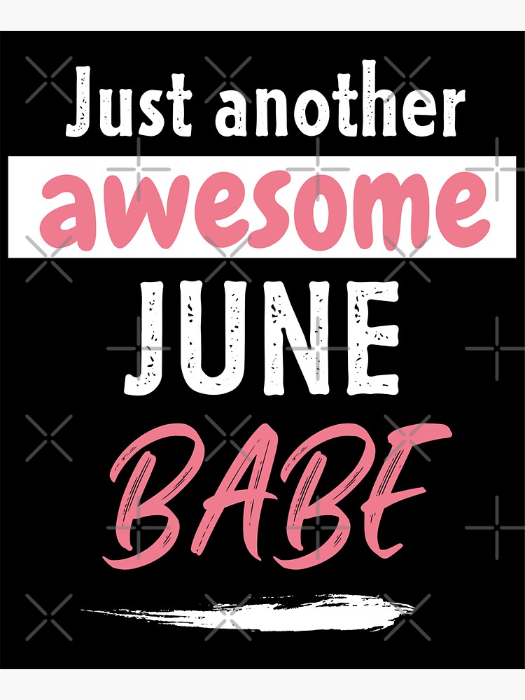 "Just another awesome June babe" Sticker for Sale by tcmihe | Redbubble