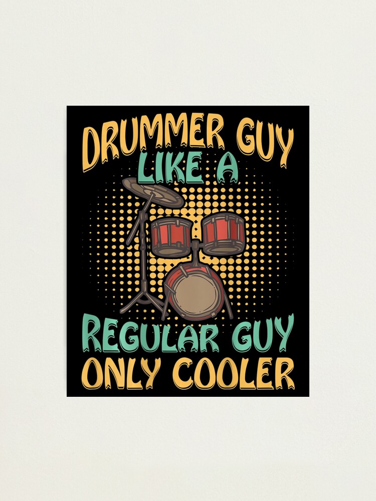 "Drummer Guy Like A Regular Guy Only Cooler Drummer mit Backprint ...