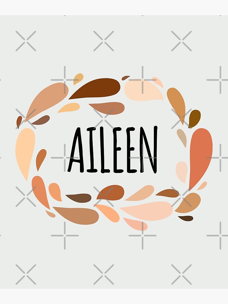 "Aileen - Names for Wife Daughter and Girl" Poster for Sale by kindxinn ...