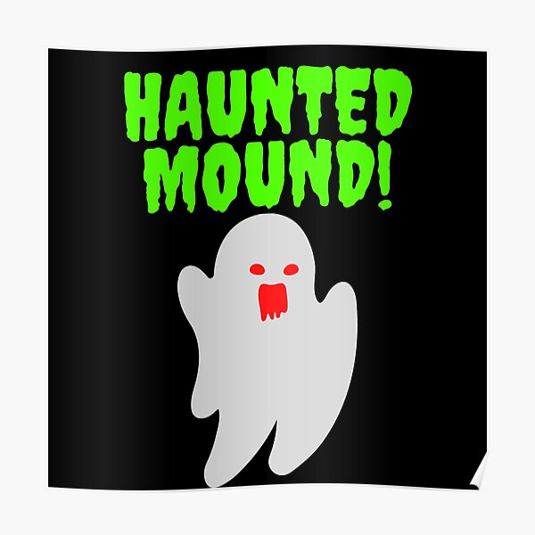 "haunted mound" Poster for Sale by Rajniart | Redbubble