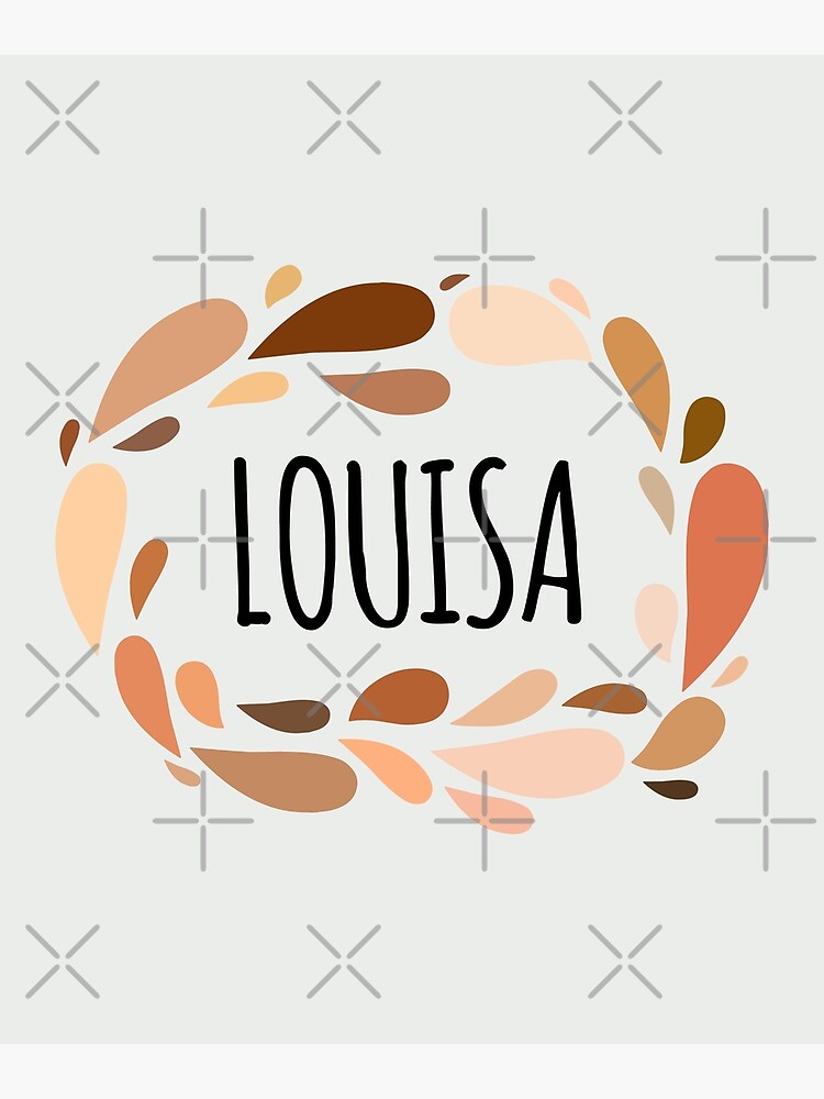 "Louisa - Names for Wife Daughter and Girl" Poster for Sale by kindxinn ...