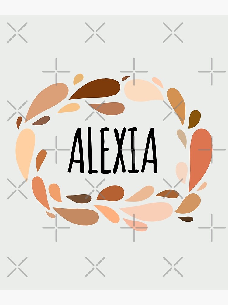 "Alexia - Names for Wife Daughter and Girl" Poster for Sale by kindxinn ...