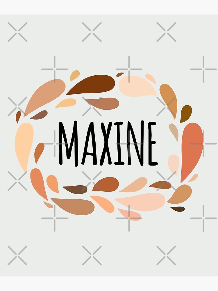 Maxine - Names for Wife Daughter and Girl Premium Matte Vertical Poster ...