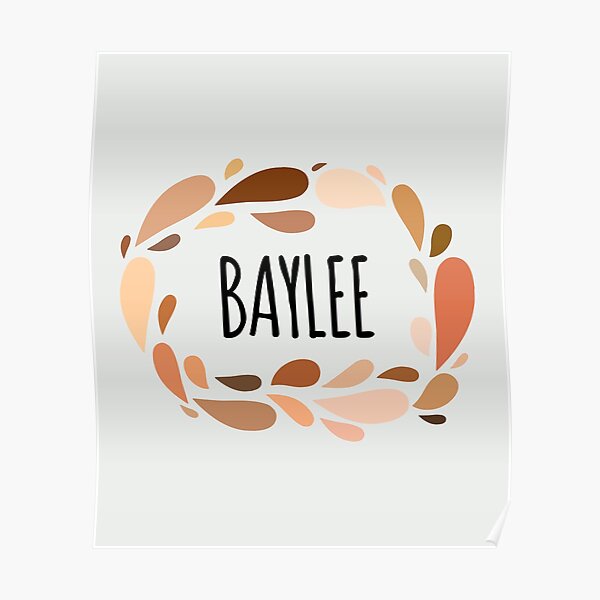 "Baylee - Names for Wife Daughter and Girl" Poster for Sale by kindxinn ...