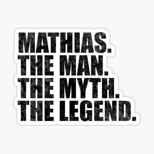 Pegatina «Mathias Nombre Mathias El hombre El mito La leyenda» de ...