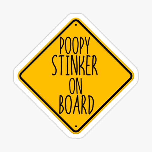 "poopy stinker on board" Sticker for Sale by casserolestan | Redbubble