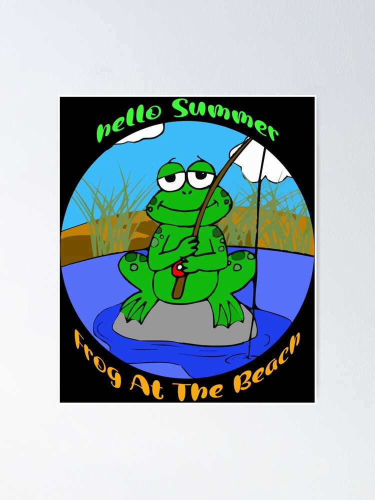 "Frog At The Beach - Hello Summer - frog hunting " Poster for Sale by ...