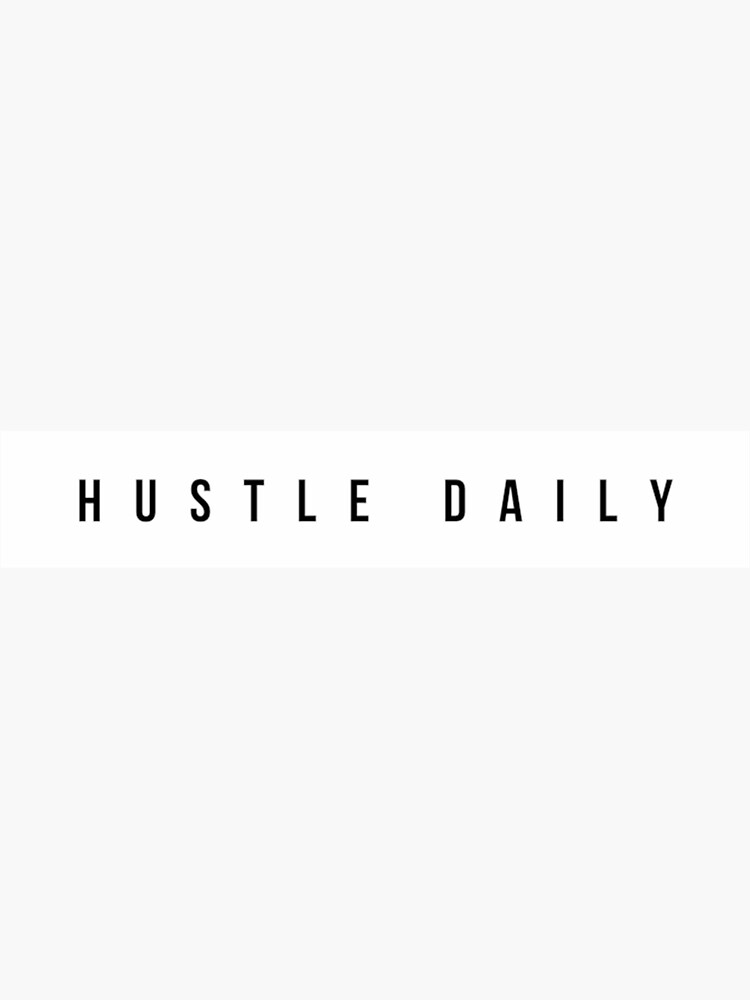 "Hustle Daily| Perfect Gift-Limited Edition" Sticker for Sale by ...