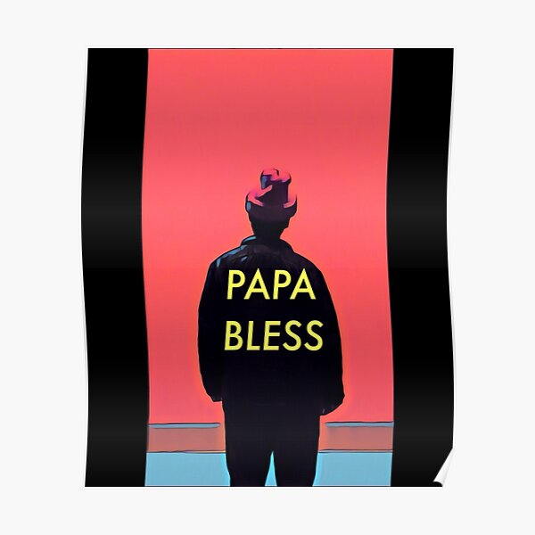 "Papa Bless Classic " Poster for Sale by dagonzenzenv | Redbubble