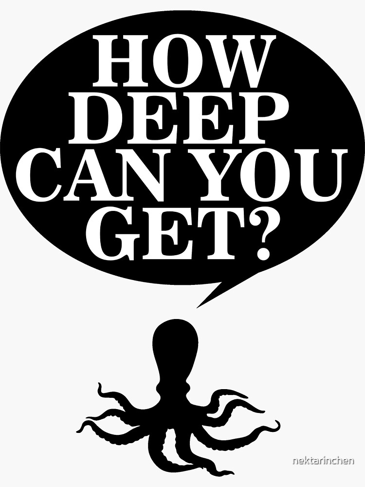 "How deep can you get?" Sticker for Sale by nektarinchen | Redbubble