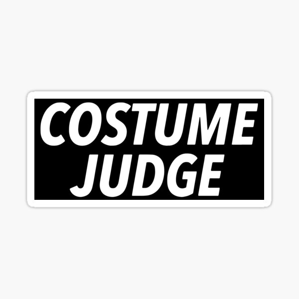 "Costume Judge" Sticker for Sale by MakeItTrend | Redbubble