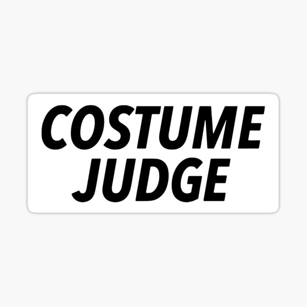 "Costume Judge" Sticker for Sale by MakeItTrend | Redbubble