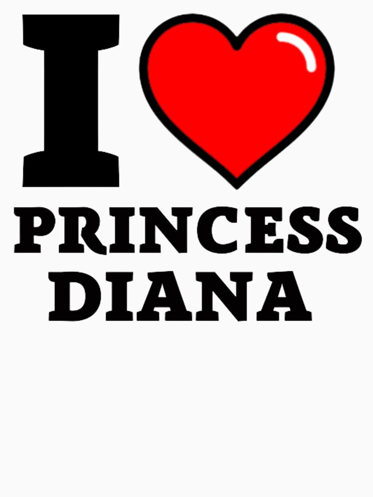 "I love Princess diana " T-shirt for Sale by AllenChristop | Redbubble ...