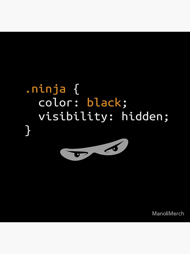 "CSS Ninja - Software development humour/humor (webdev/coding)" Poster for Sale by ManoliMerch ...