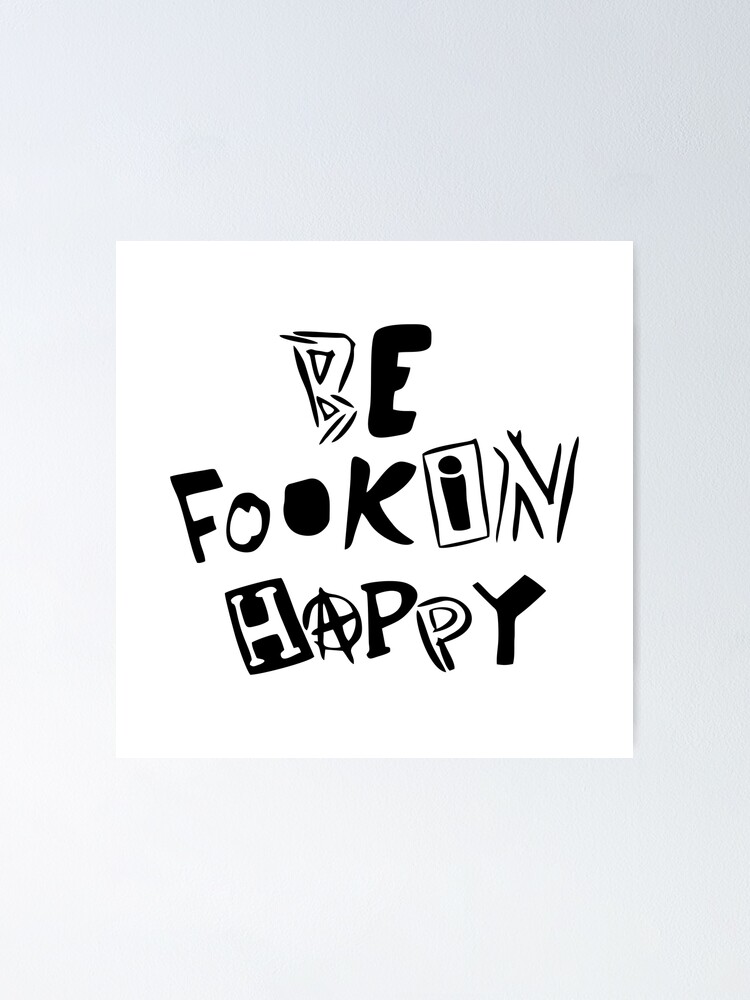 "YungBlud - Be Fookin Happy " Poster for Sale by wittmts | Redbubble