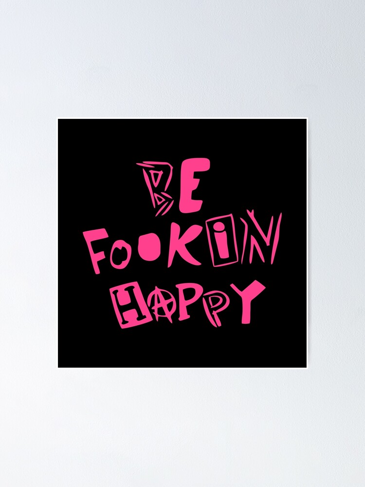 "YungBlud - Be Fookin Happy " Poster for Sale by wittmts | Redbubble