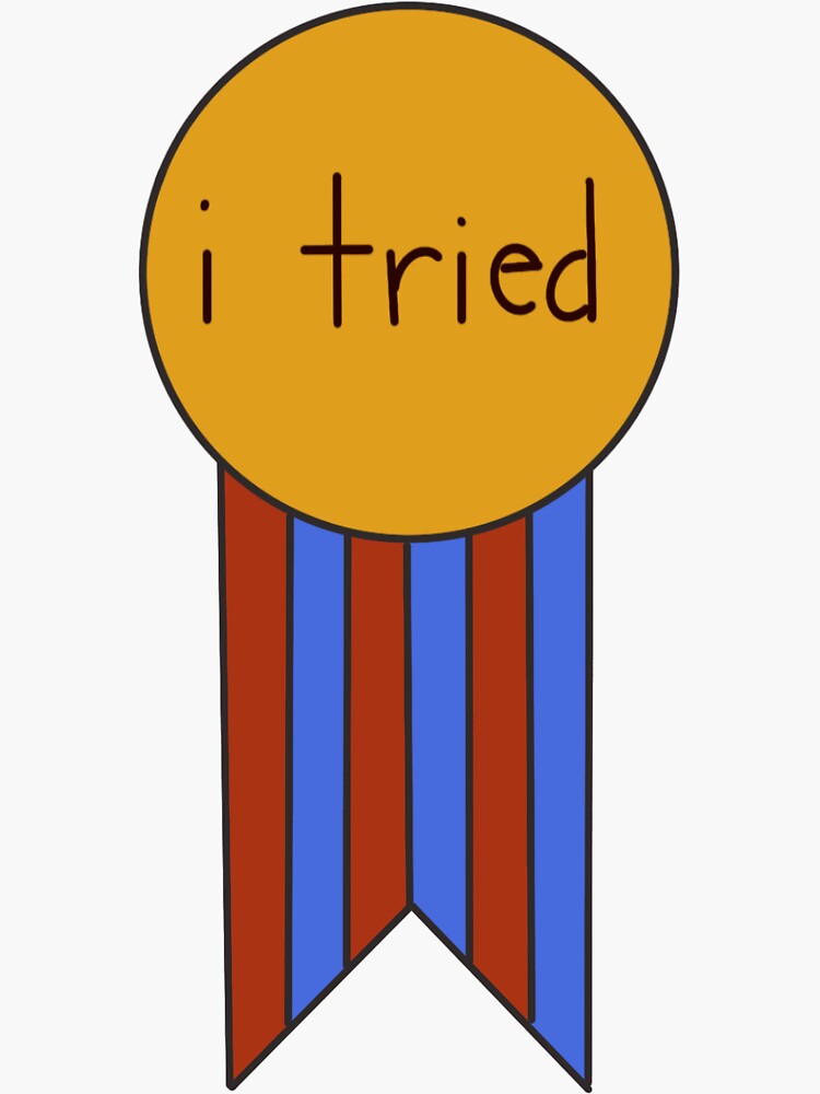 "I tried award" Sticker for Sale by TheHappyTabby | Redbubble