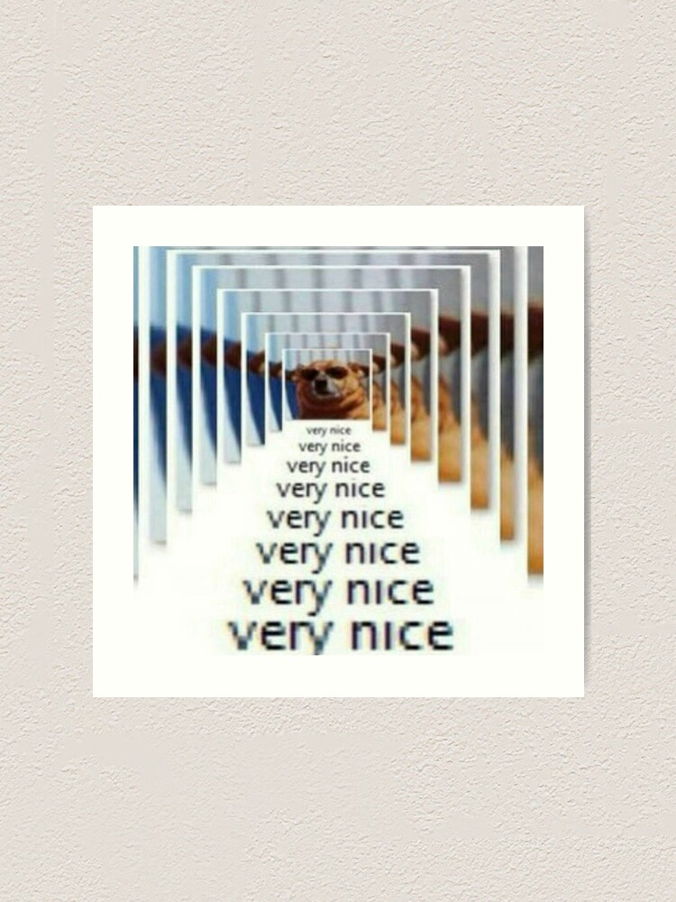 "very nice meme" Art Print for Sale by mrspooder | Redbubble