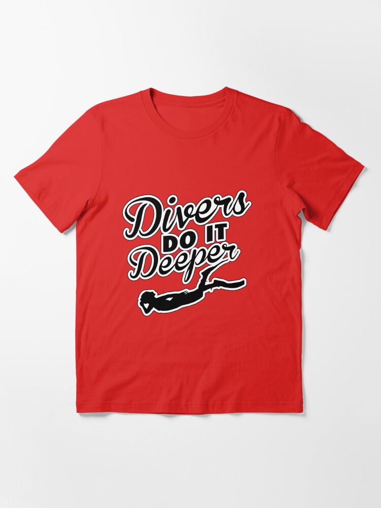 "Divers do it deeper" T-shirt by nektarinchen | Redbubble