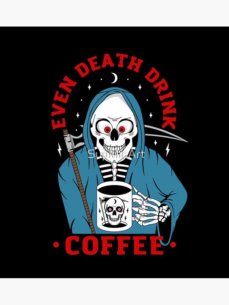 "Death drinking coffee Cool skeleton illustration" Sticker for Sale by ...