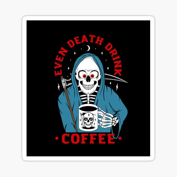 "Death drinking coffee Cool skeleton illustration" Sticker for Sale by ...