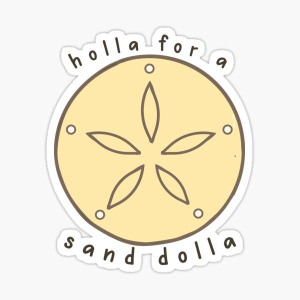 "holla for a sand dolla" Sticker for Sale by ayoubbkm | Redbubble