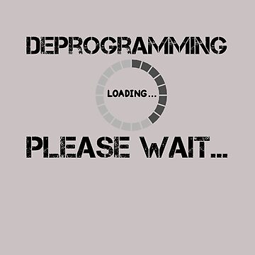 " Deprogramming please wait deprogramming mind control for yourself ...