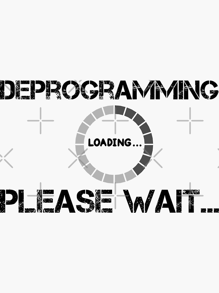 " Deprogramming please wait deprogramming mind control for yourself ...
