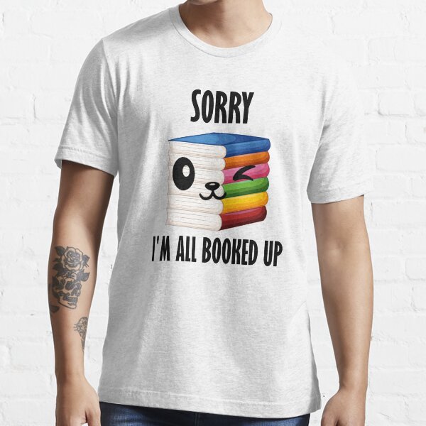 "funny cat memes lovers Booked, sorry i'm all booked up" T-shirt for ...
