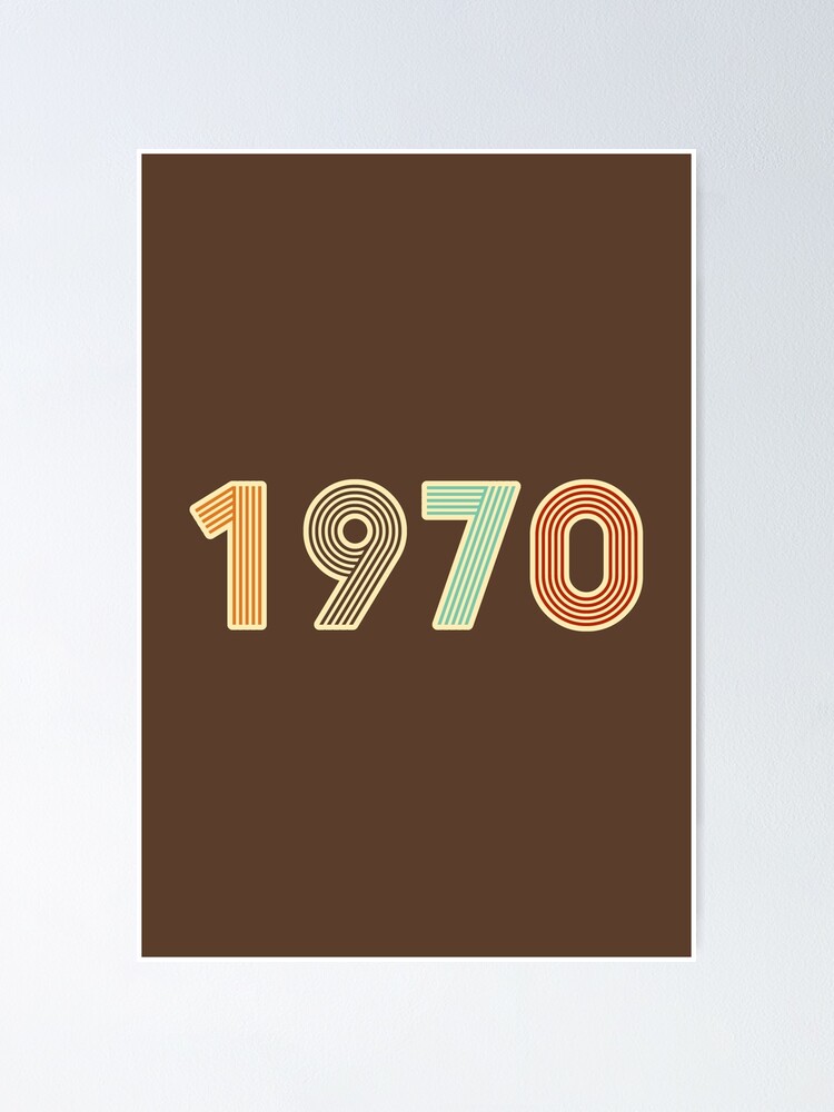 "Year 1970 - Born in the 70s" Poster for Sale by Belcordi | Redbubble