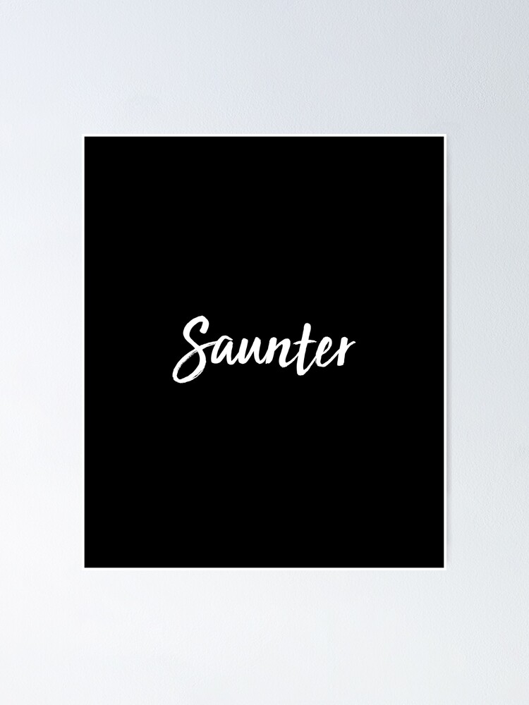"Saunter" Poster for Sale by Artmove | Redbubble
